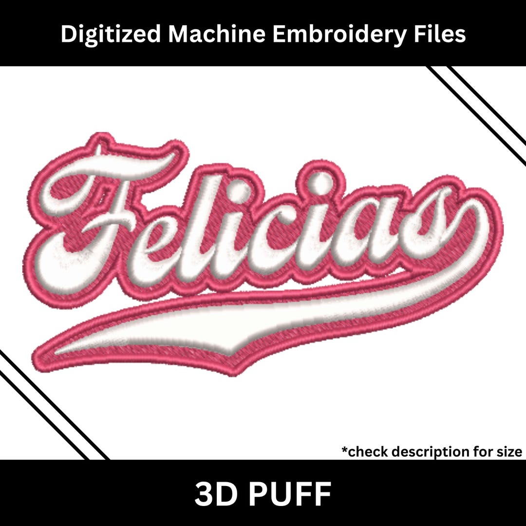 3D Puff Felicias Script Embroidery Design | Machine Embroidery Files ...