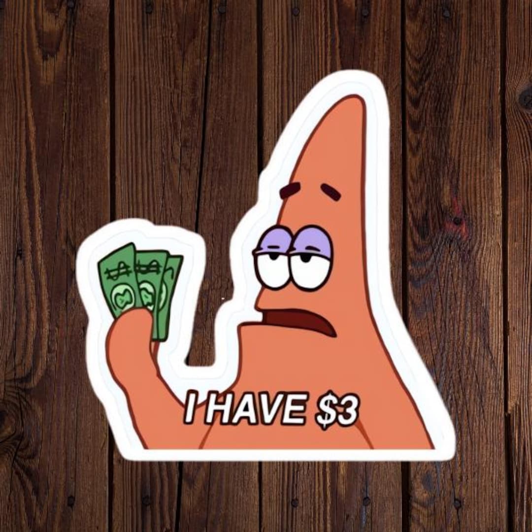 I Have 3 Dollars Meme Sticker, Funny Sticker, Kindle Sticker, Gym ...