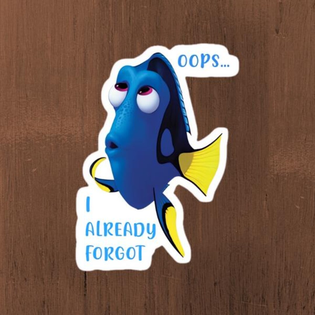 Dory Oops I Already Forgot Vinyl Sticker, Laptop Sticker, Quote Sticker ...