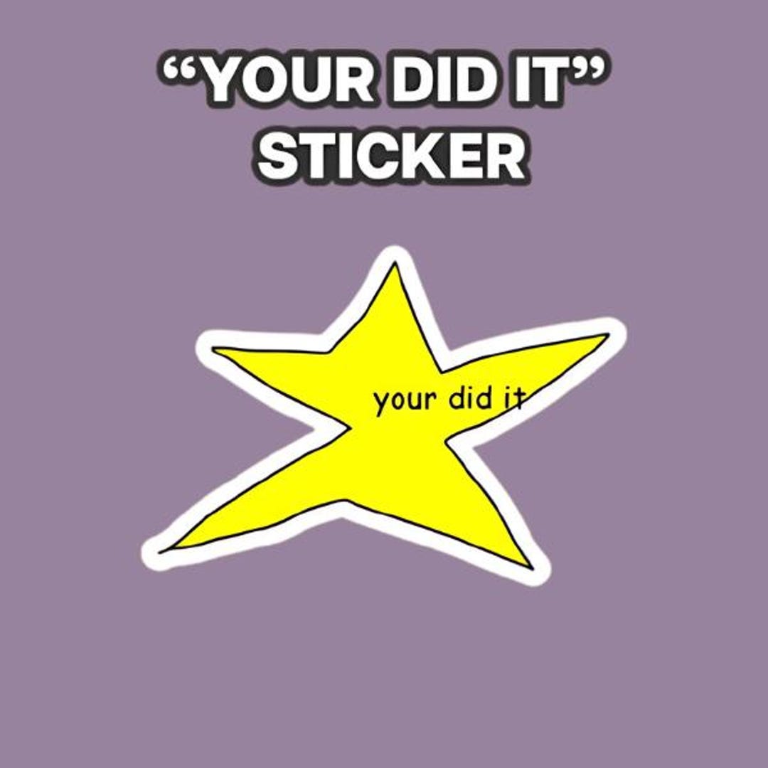 Your Did It Star Meme Sticker, Meme Sticker, Funny Sticker, Your Did It ...
