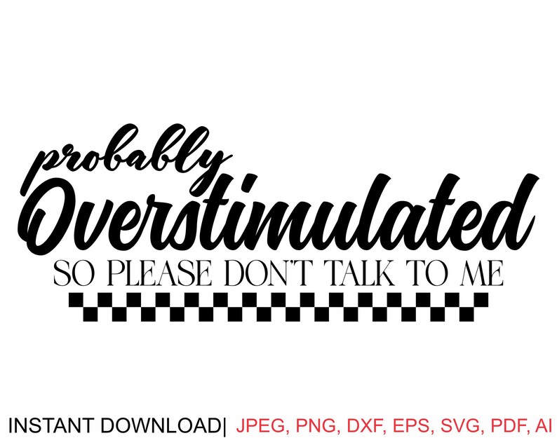 Probably Overstimulated Svg, Stressed Svg, Mental Health Svg, Trendy ...