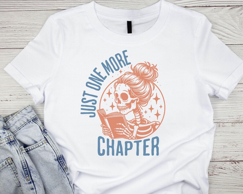 Just One More Chapter Svg, Skeleton Svg, Book Lover Svg, Read More ...