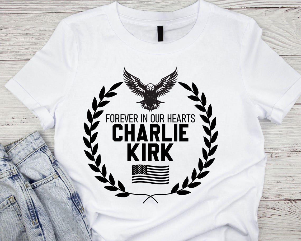 Charlie Kirk Memorial Svg Png, Forever in Our Hearts Patriotic Eagle ...