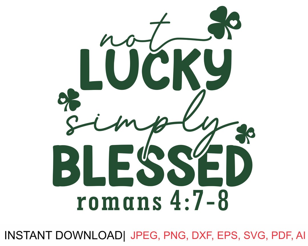 Not Lucky Simply Blessed Svg, St Patricks Day Svg, Bible Verse Svg ...
