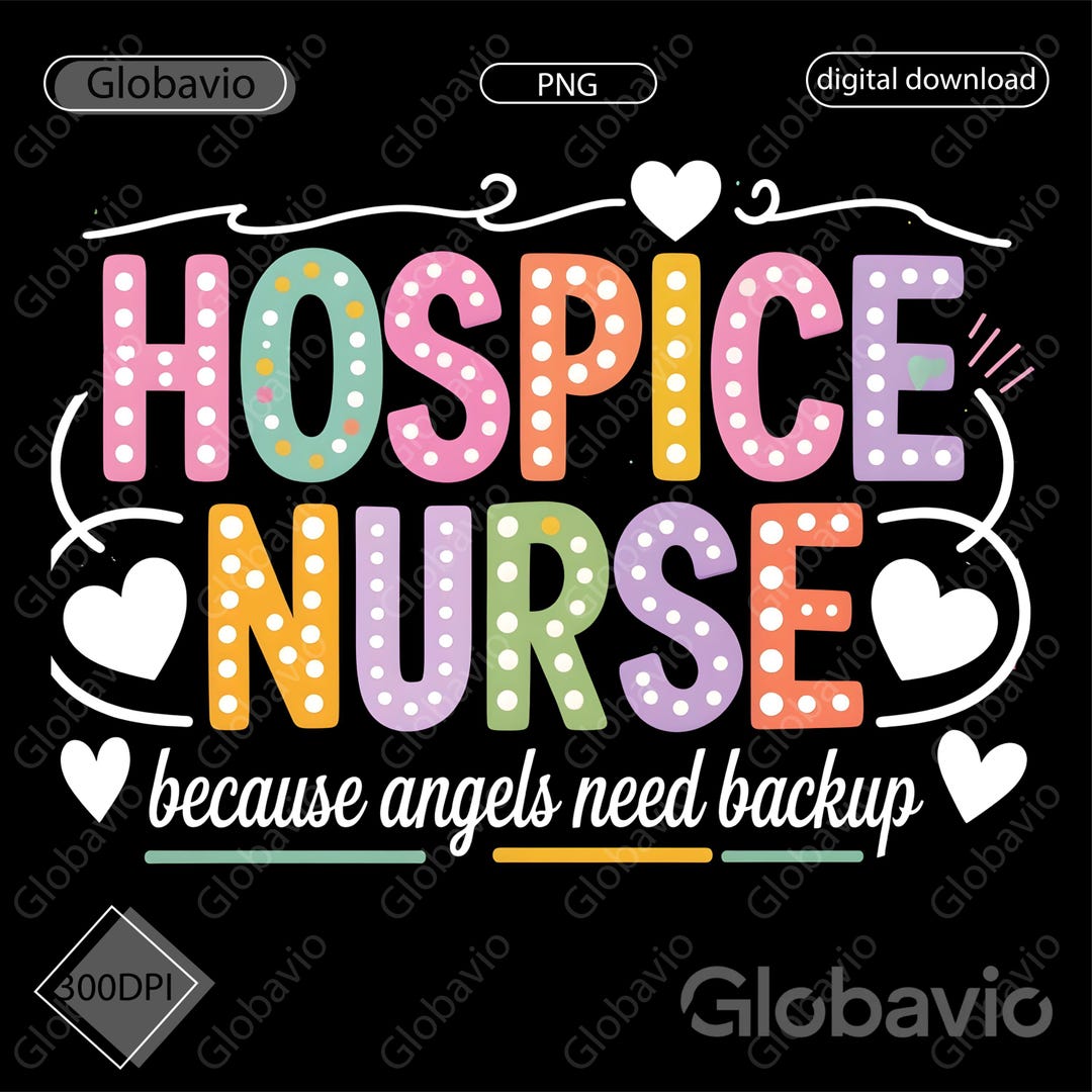 Hospice Nurse PNG Sublimation | Angels Need Backup Nursing Quote ...