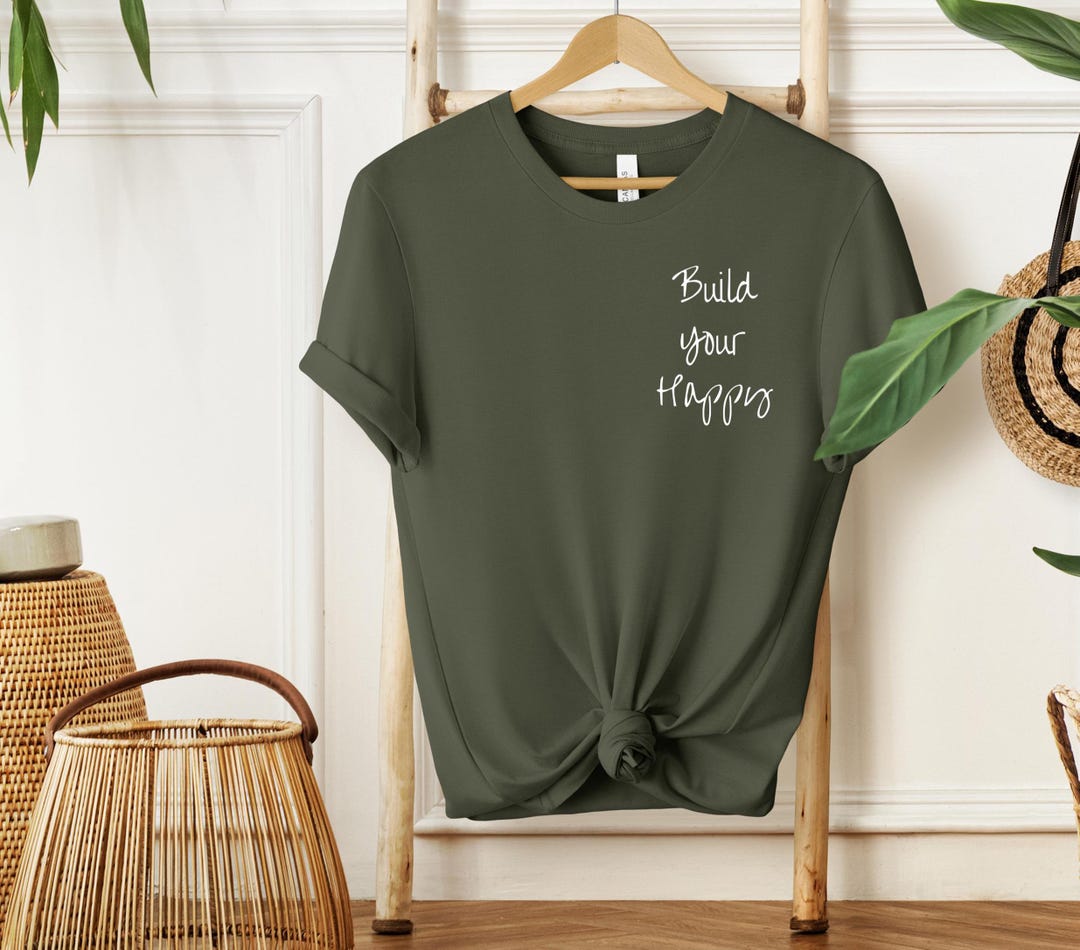 Build Your Happy T-shirt, Mental Health Swag, Affirmation Shirt ...