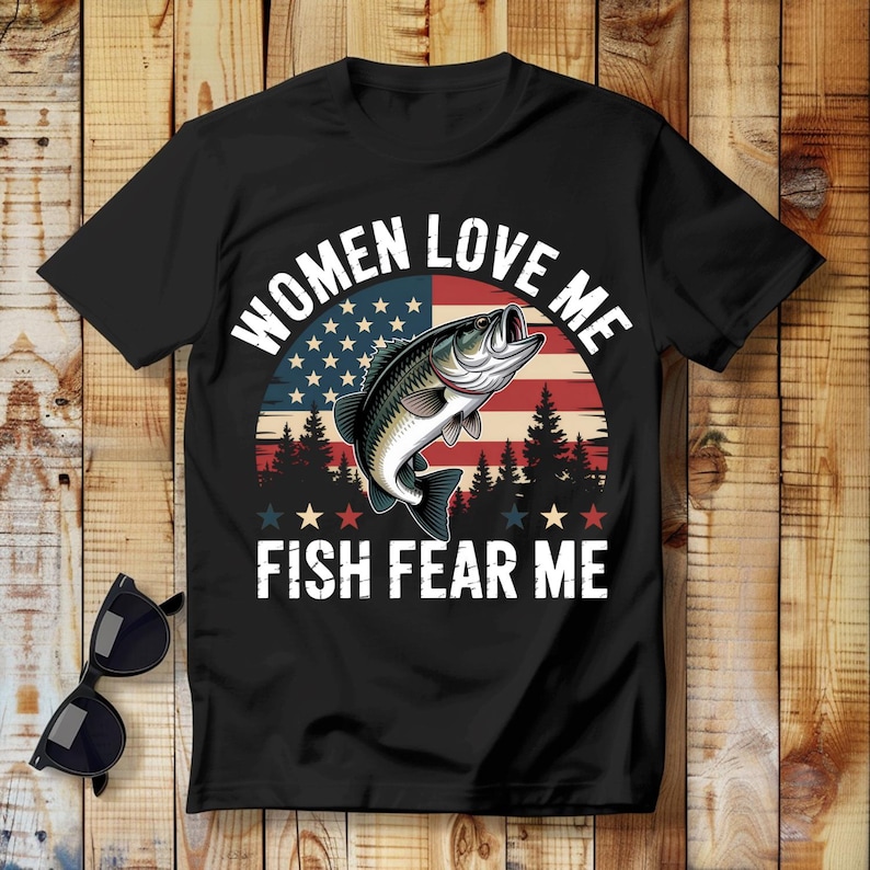 Women Love Me Fish Fear Me Shirt PNG – Funny Fishing Shirt Digital ...