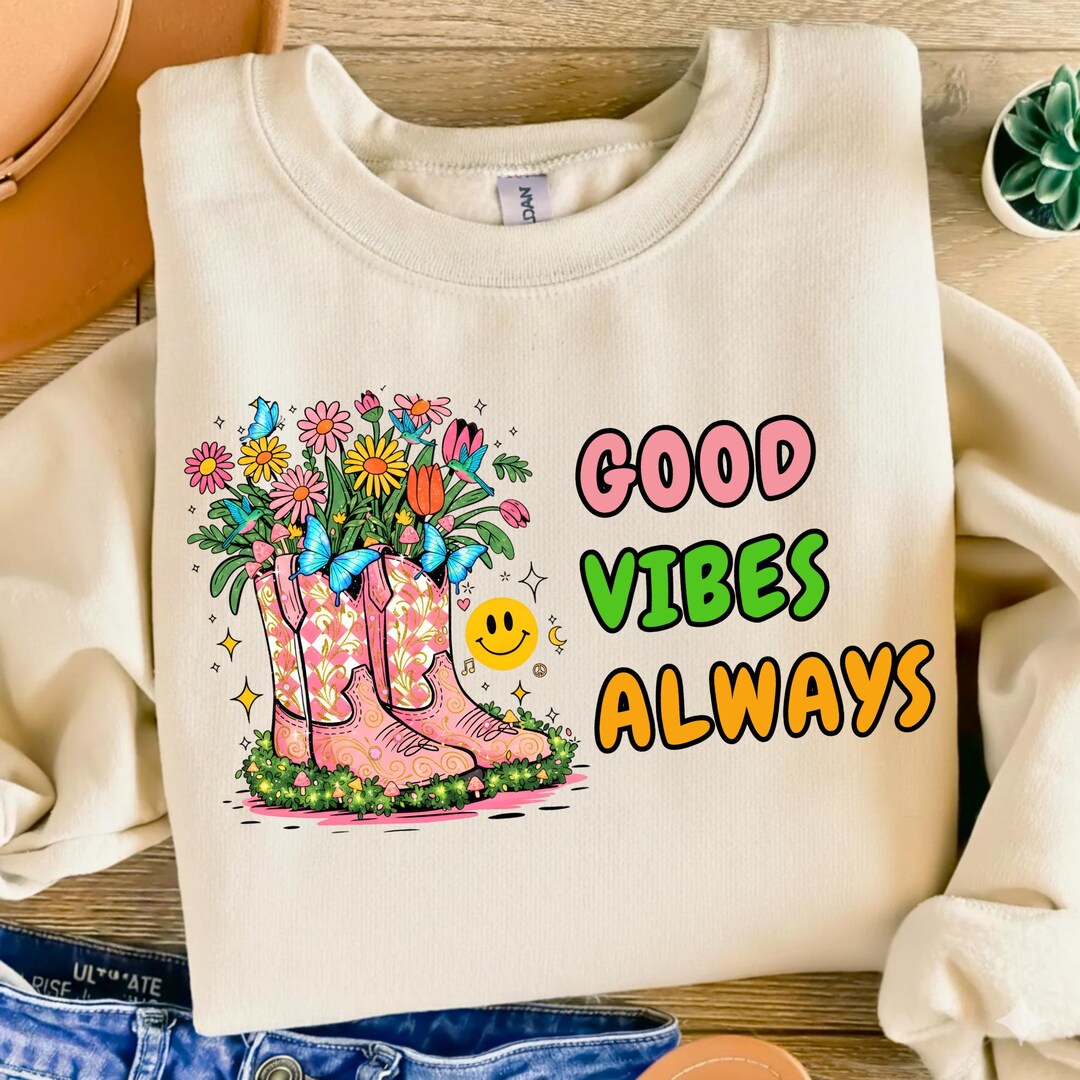 Good Vibes Always T-shirt Design PNG, Flower Boots Nature Lover Shirt ...