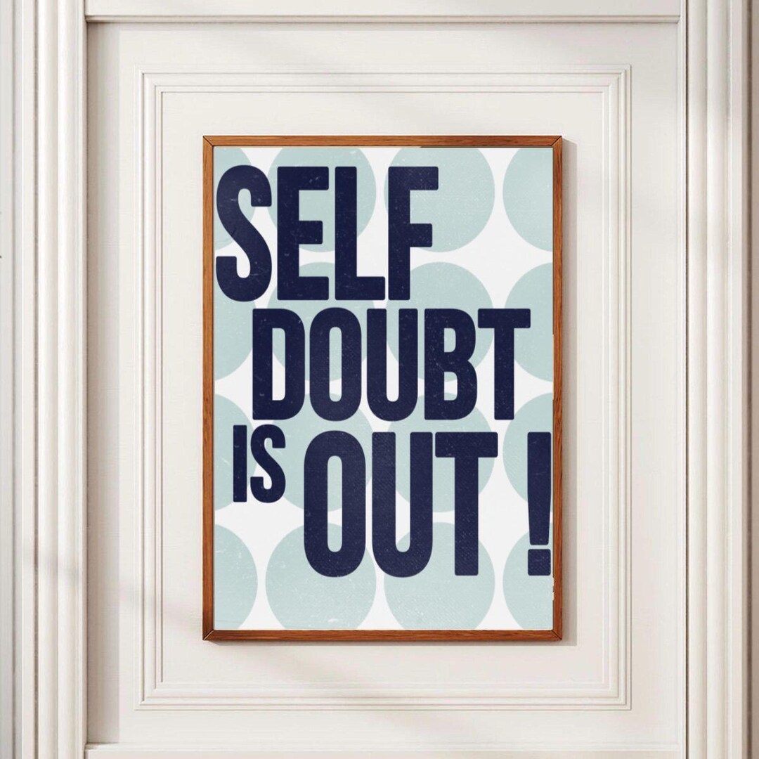 Self Doubt is Out! Motivational Quote Poster, Self Esteem Positive ...