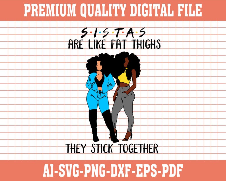 Sistas Are Like Fat Thighs SVG | Funny Sister Quote SVG | Best Friend ...