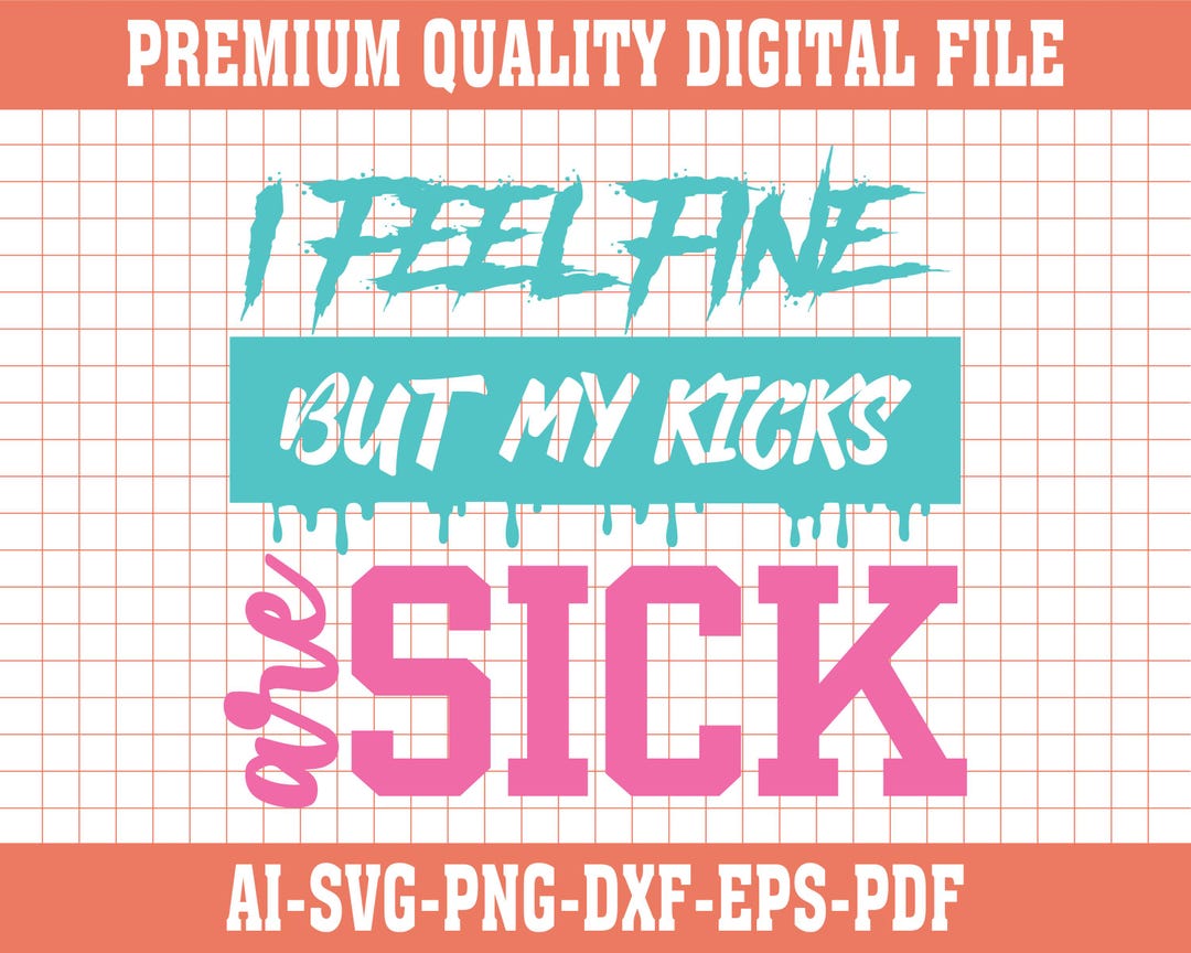 Sick Kicks Sneakerhead Quote SVG - Cricut, Silhouette Cut File - Etsy