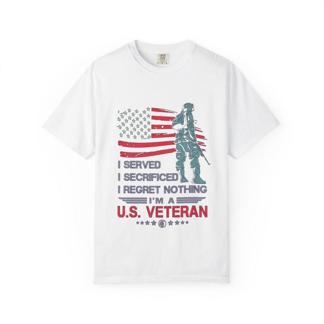 I Served I Sacrificed I Regret Nothing U.S. Veteran T-shirt | American ...