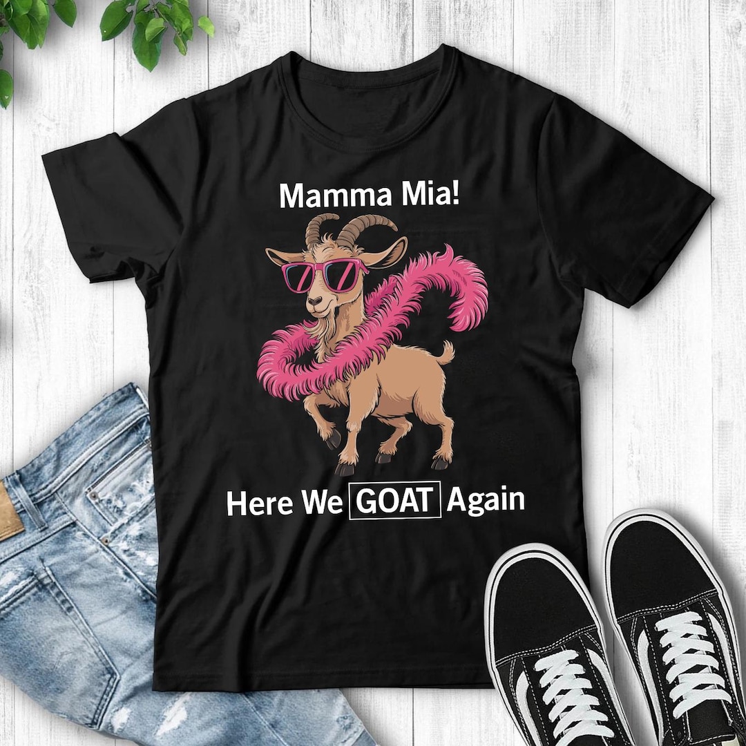 Mamma Mia Here We Goat Again Shirt - Funny Goat Pun ABBA Graphic Tee ...