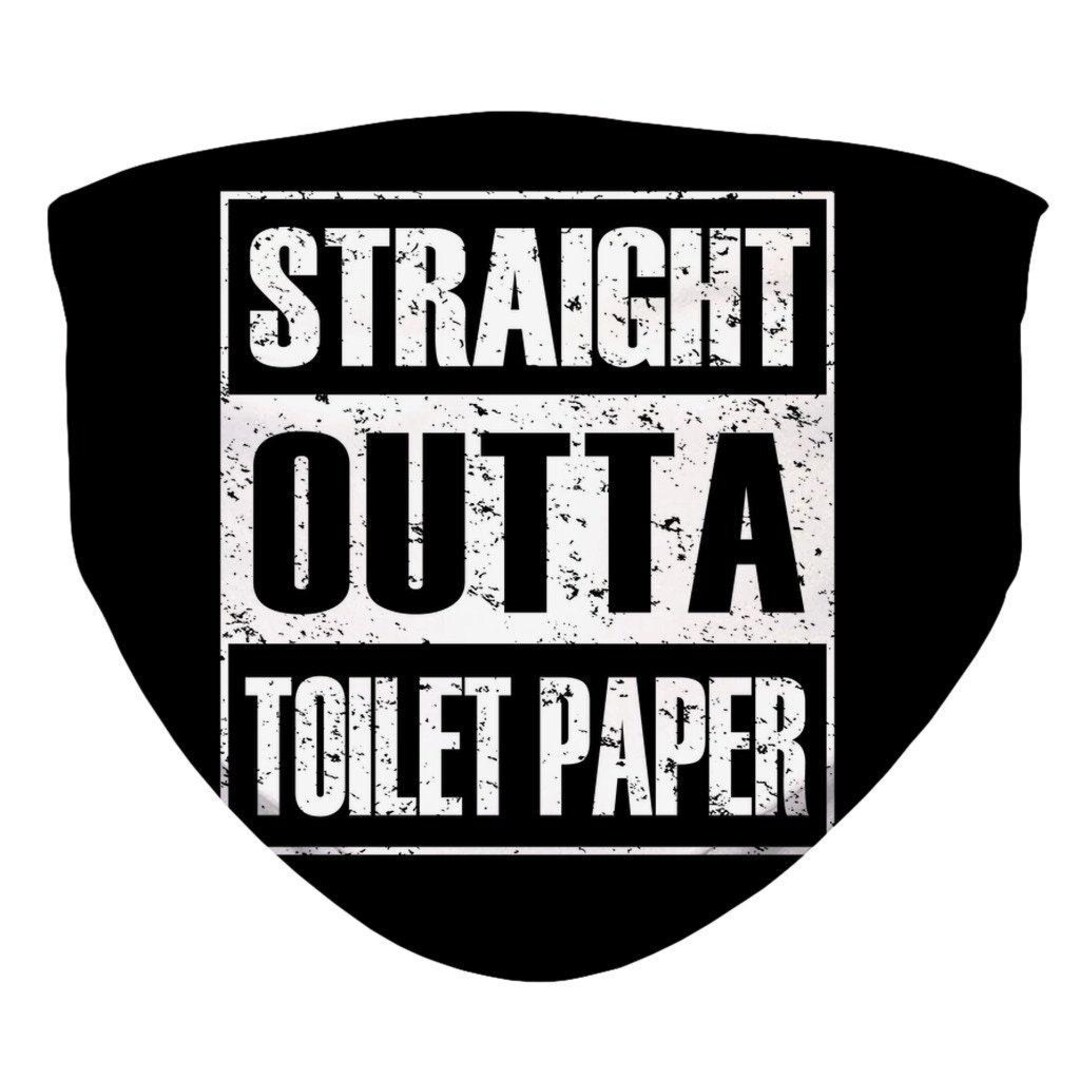Straight Outta Toilet Paper Meme TP Rolll Social Distancing Sublimation ...