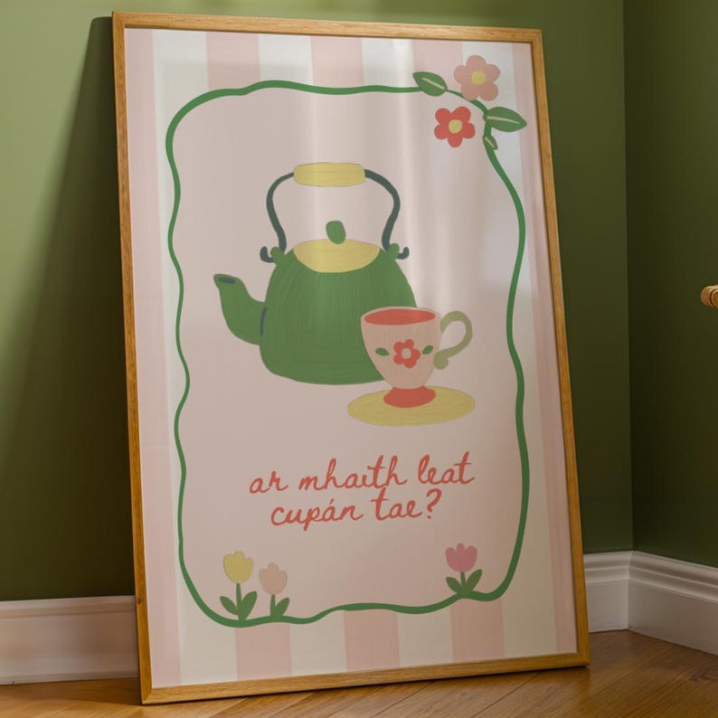 Irish Tea Print: "ar Mhaith Leat Cupán Tae?" Floral Wall Art (digital ...