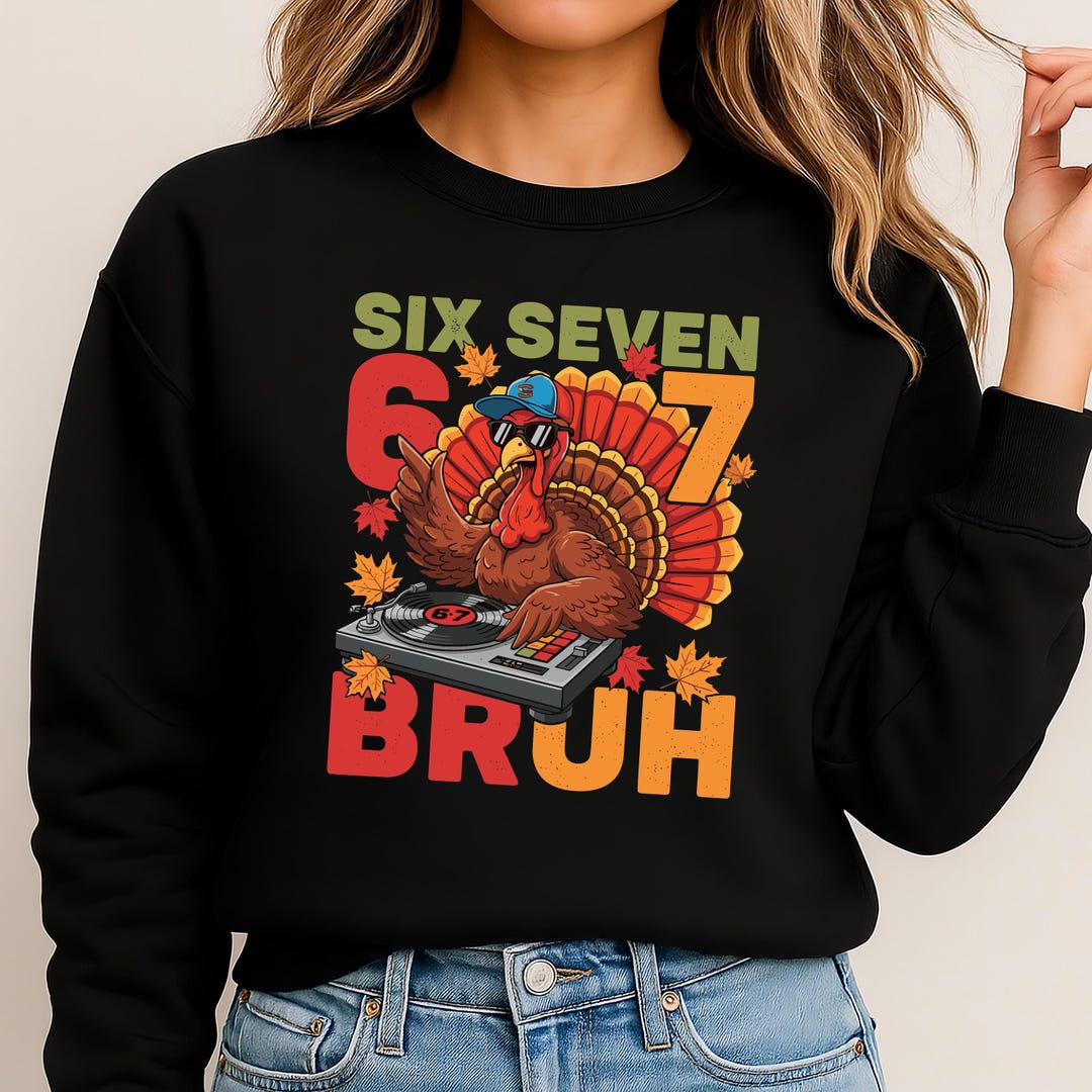 Six Seven Bruh Svg Png Svg Funny DJ Turkey Thanksgiving Design, Cool ...