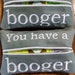 You Have A Booger Tissue Dispenser - Etsy