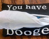 You Have A Booger Tissue Dispenser - Etsy