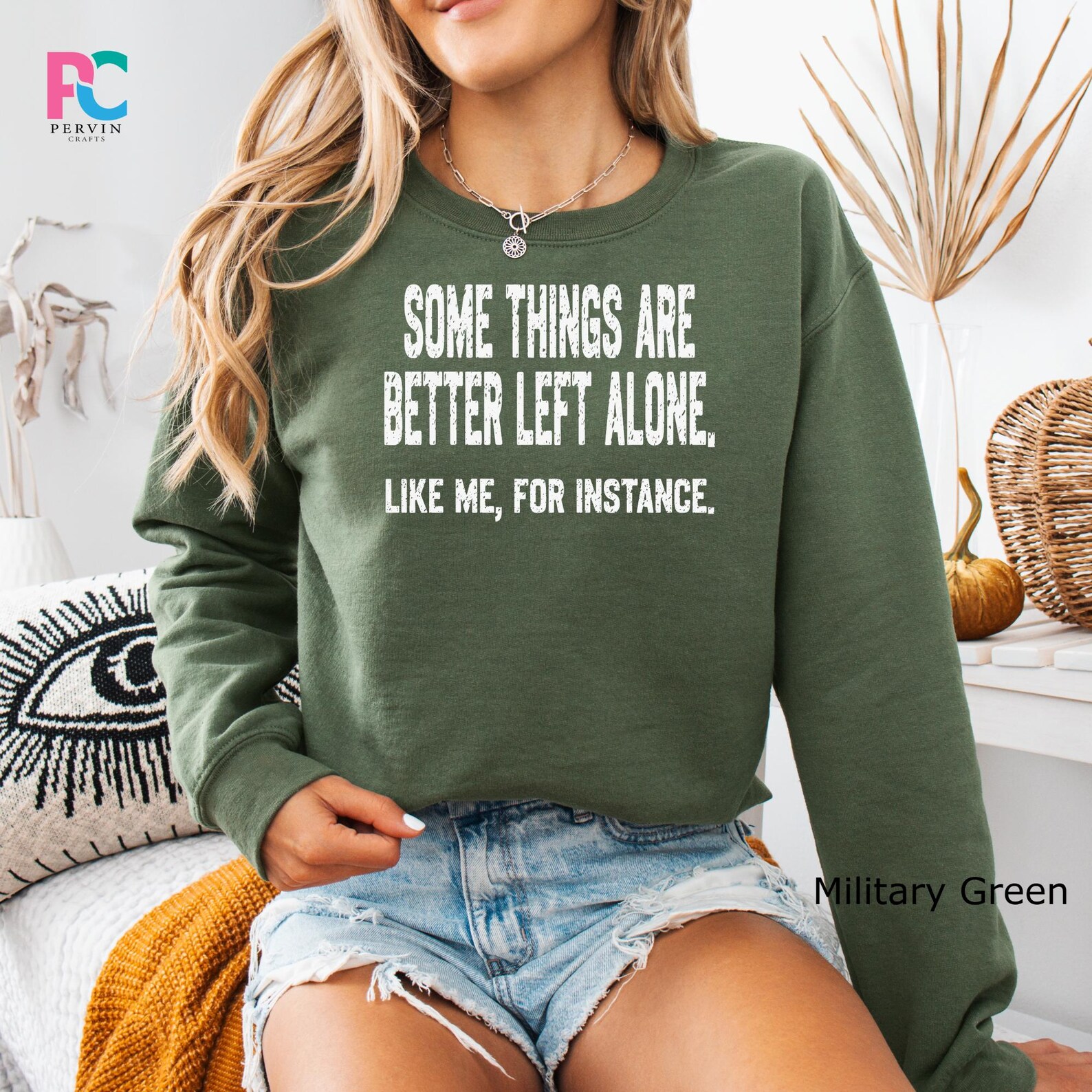 Some Things Are Better Left Alone Like Me for Instance Graphic Sweater ...