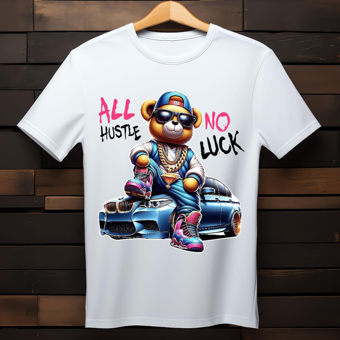 All Hustle No Luck PNG: Bear & Car Streetwear Design (digital Download ...