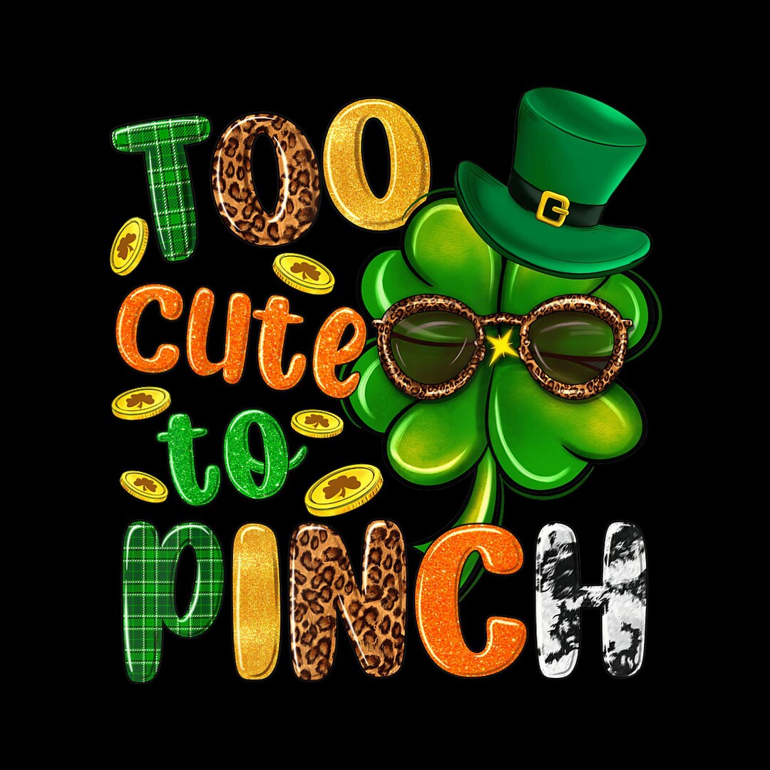 Too Cute to Pinch St. Patrick's Day Digital PNG, Easy PNG Download ...