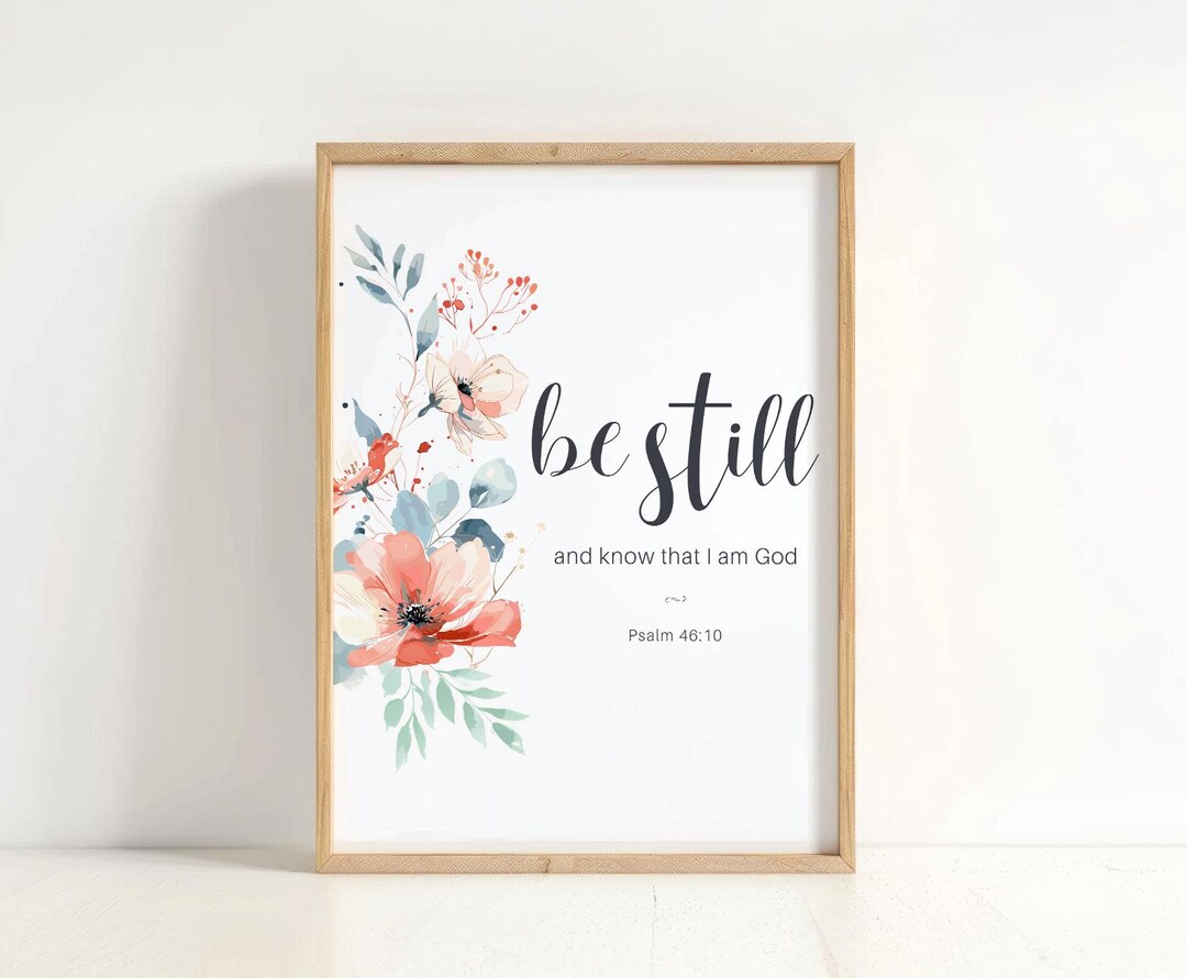 Psalm 46:10 Be Still Wall Art Bible Verse Digital Print Scripture ...