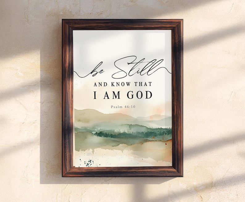 Psalm 46:10 Be Still and Know That I Am God, Bible Verse Wall Art ...
