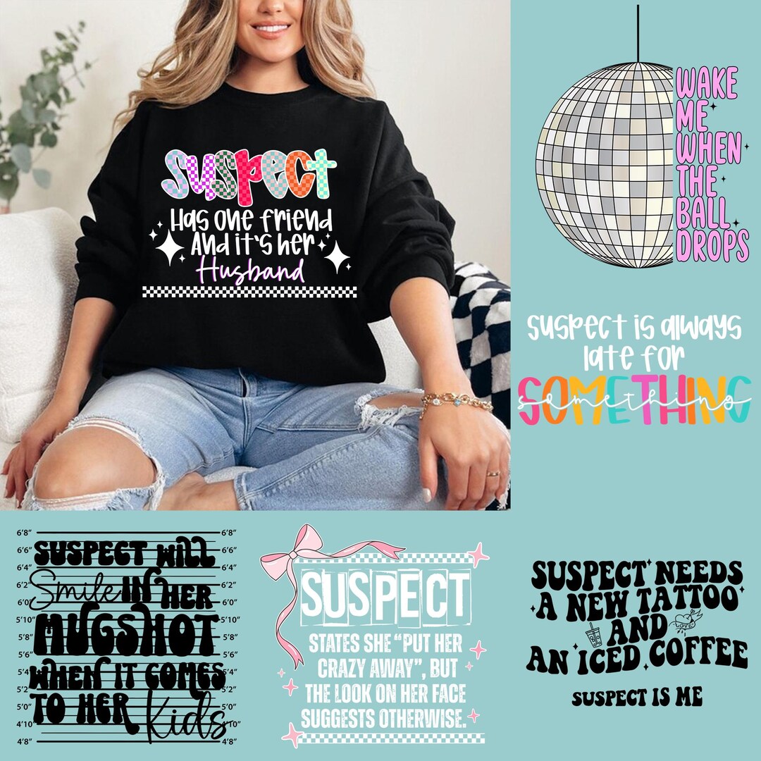 6 + Png Suspect Trendy Svg Png Bundle, Going to Bed, Funny Svg, Suspect ...