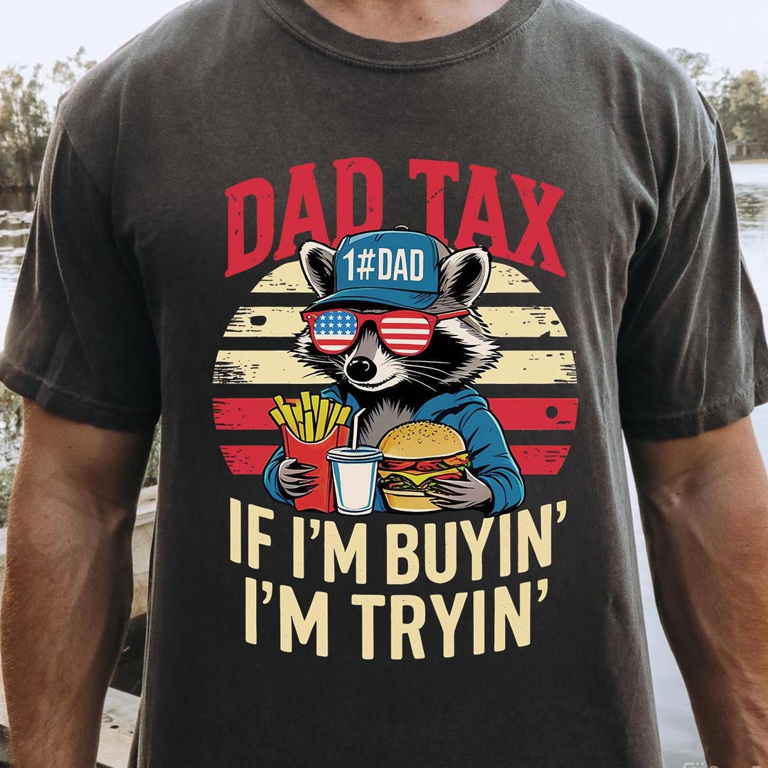 Dad Tax If I'm Buyin I'm Tryin Png, Dad Tax Skeleton Png, Funny Dad ...