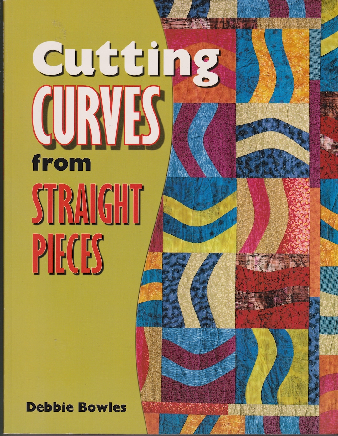 Cutting Curves From Straight Pieces by Debbie Bowles Quilt Patterns - Etsy