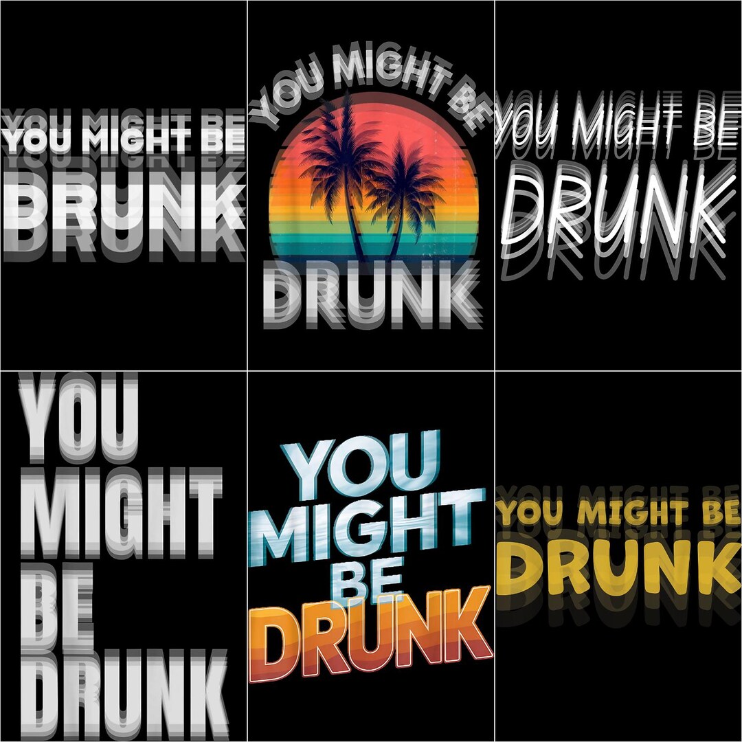 You Might Be Drunk PNG Bundle – Funny Drunk T-shirt Designs, Retro ...