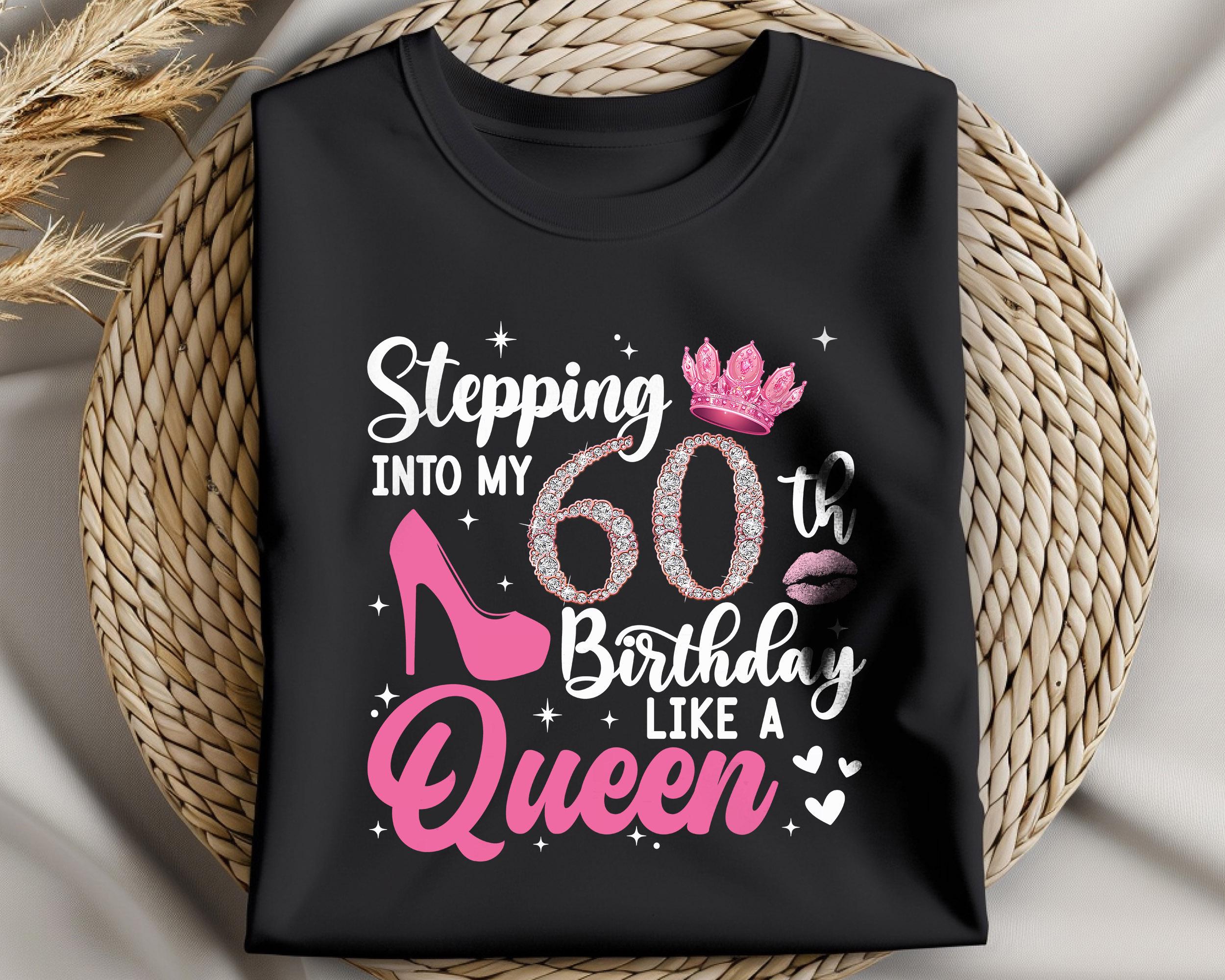 60th Birthday Queen PNG: Stepping Into Sixty Design (digital Download ...