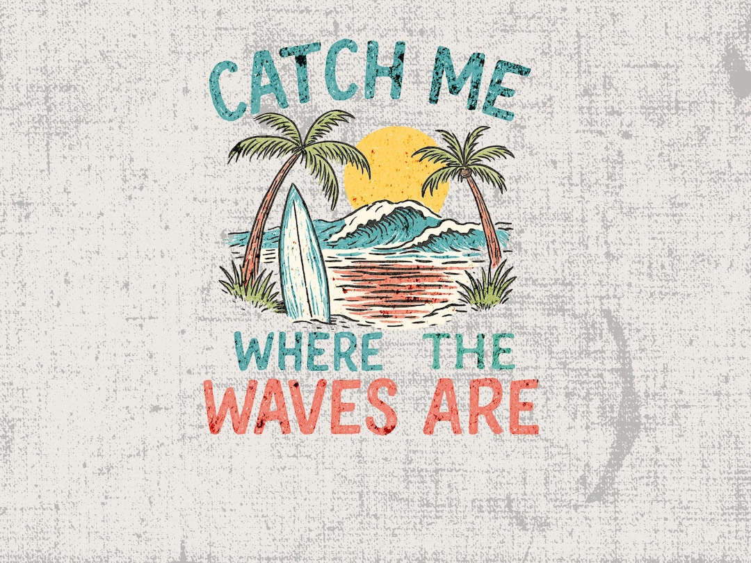 Catch Me Where the Waves Are Digital Retro Western Png Vintage Design ...