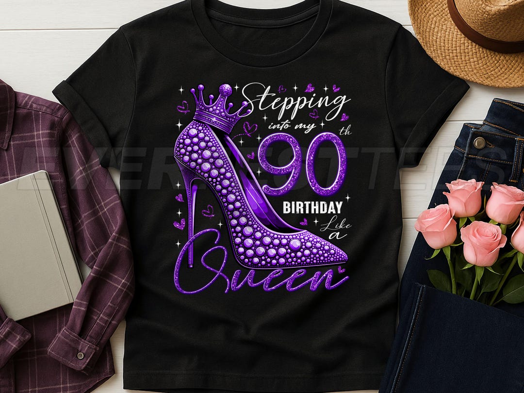 Stepping Into My 90th Birthday Like a Queen Birthday T-shirt, 90th ...