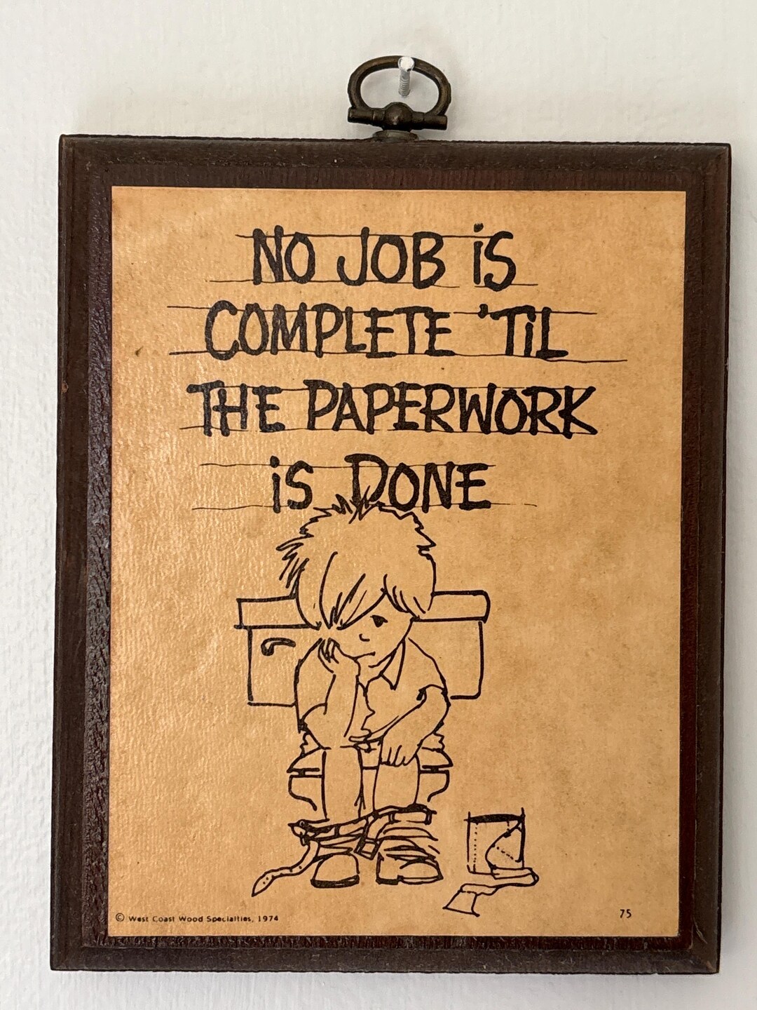 Vintage Wall Plaque | No Job is Complete ‘til the Paperwork is Done - Etsy