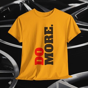 DO MORE Motivational Tee, Unisex Heavy Cotton Tee, Hustle & Fitness ...
