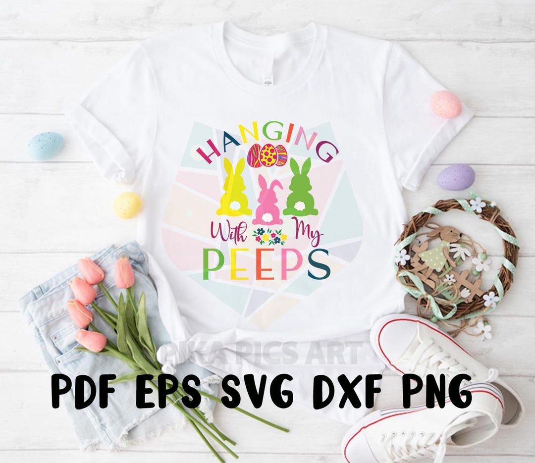Hanging With My Peeps SVG Vector Art File | Vector Art Design | Easter ...