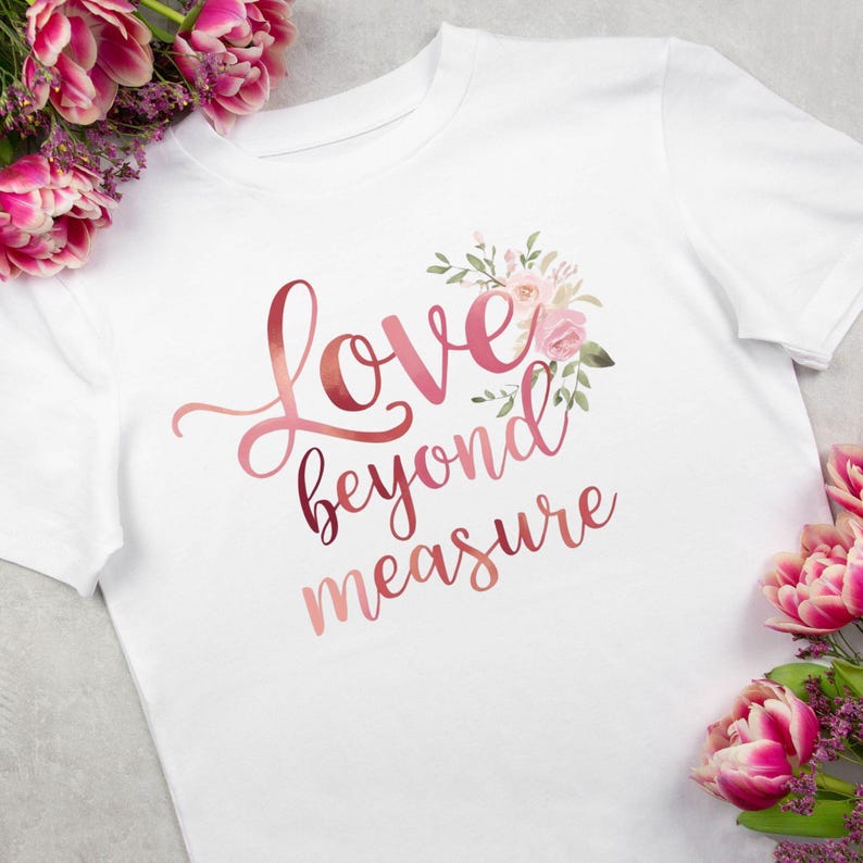 Love Beyond Measure Png Christian Png Sublimation Bible Verse Shirt ...