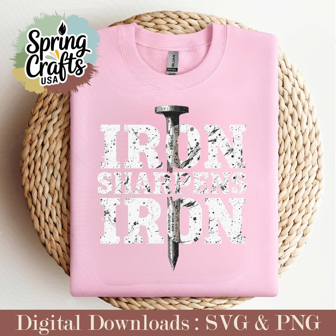 Iron Sharpens Iron SVG Png,,bible Verse Svg,christian Male Svg,man of ...