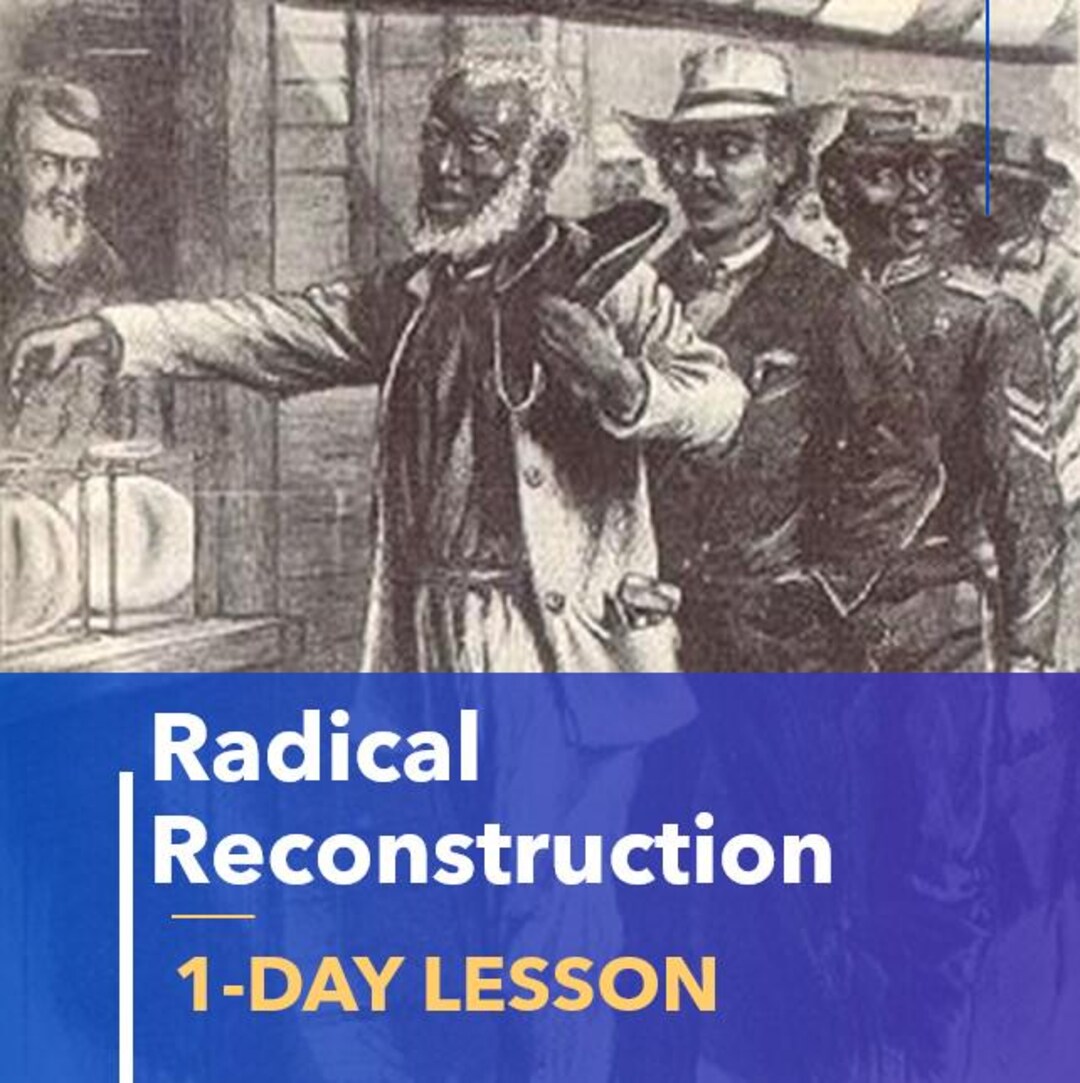 Reconstruction Lesson Plan | Radical Republicans | Reconstruction ...
