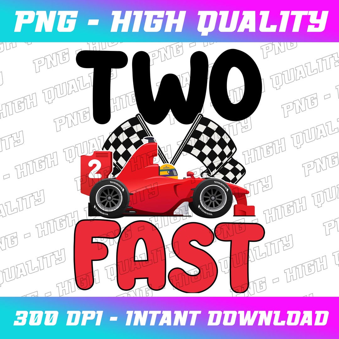 Two Fast 2 Curious Car Racing PNG: 2nd Birthday Sublimation Design ...