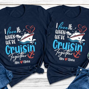 Love It When We're Cruisin Together Cruise Shirts, Couple Cruise ...