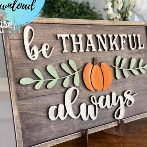 Be Thankful SVG Digital File Be Thankful Sign WITH Stand - Etsy