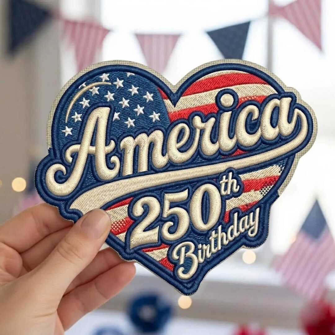 Happy Birthday America 250th Semiquincentennial Embroidered Patch, 1776 ...
