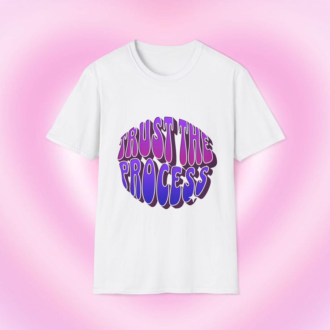 Trust the Process T-shirt, Motivational Tee, Softstyle Shirt ...