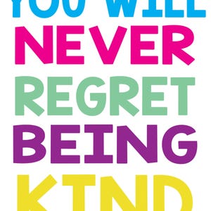 Never Regret Being Kind PNG and JPG, Kindness, Kind Tshirt, Cricut ...