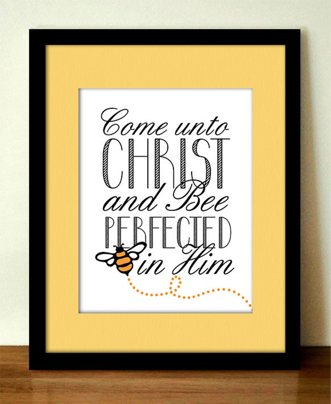 COME Unto CHRIST and BEE Perfected Art Print- Instant Printable ...