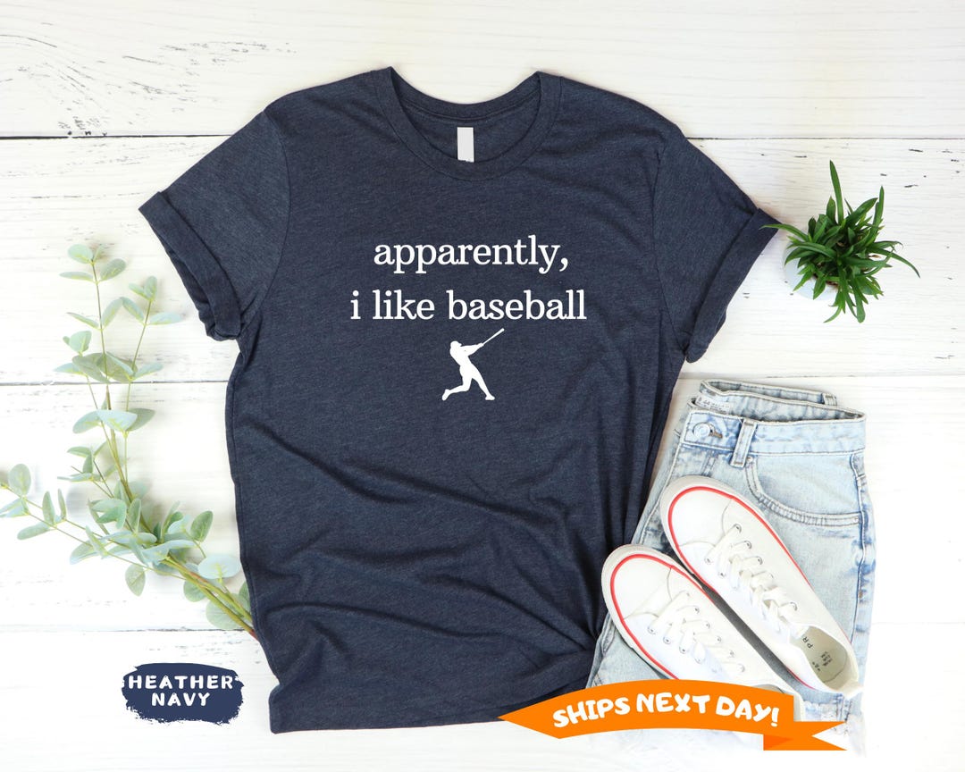 Apparently I Like Baseball Shirt, Funny Baseball Player Tee, Game Day ...