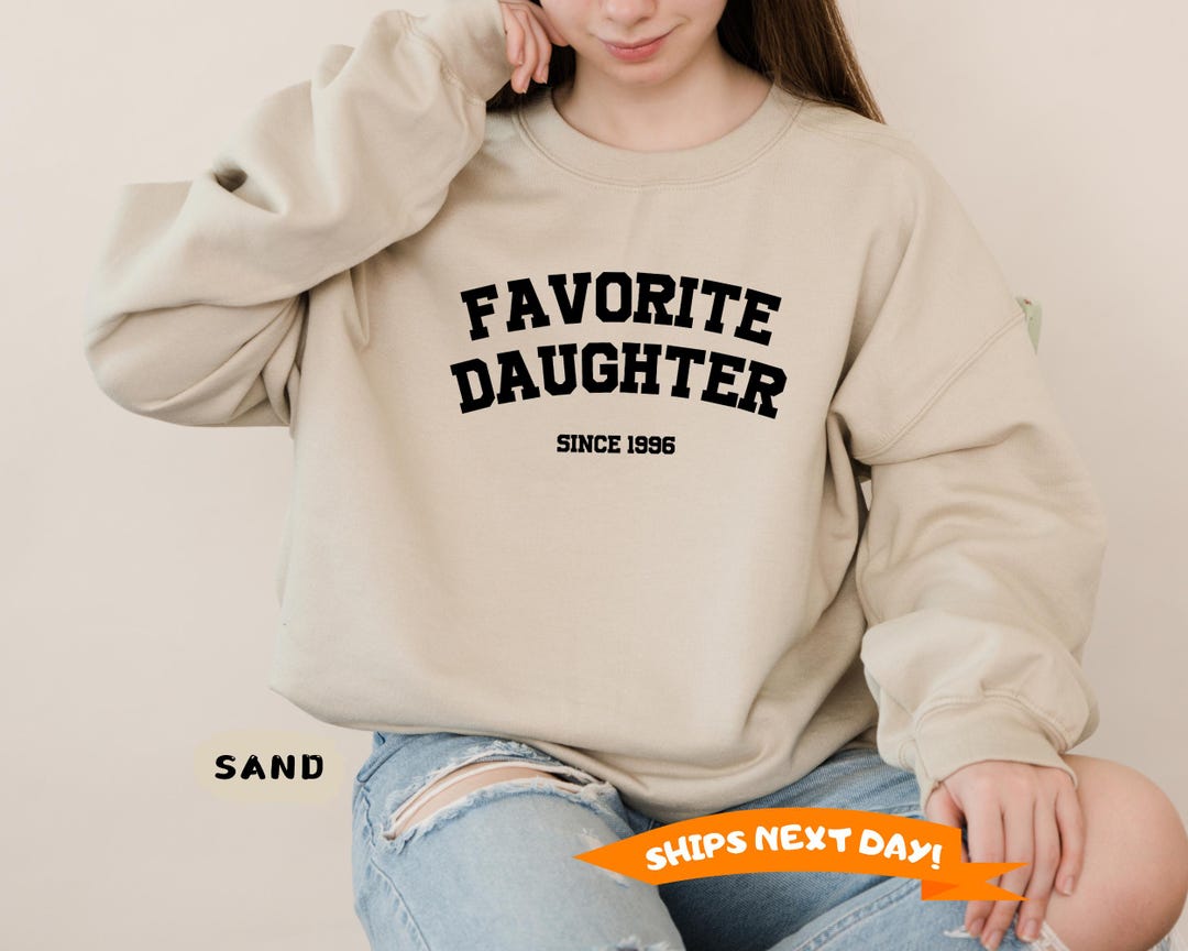 Custom Favorite Daughter Sweatshirt, Funny Daughter Gifts, Funny Family ...