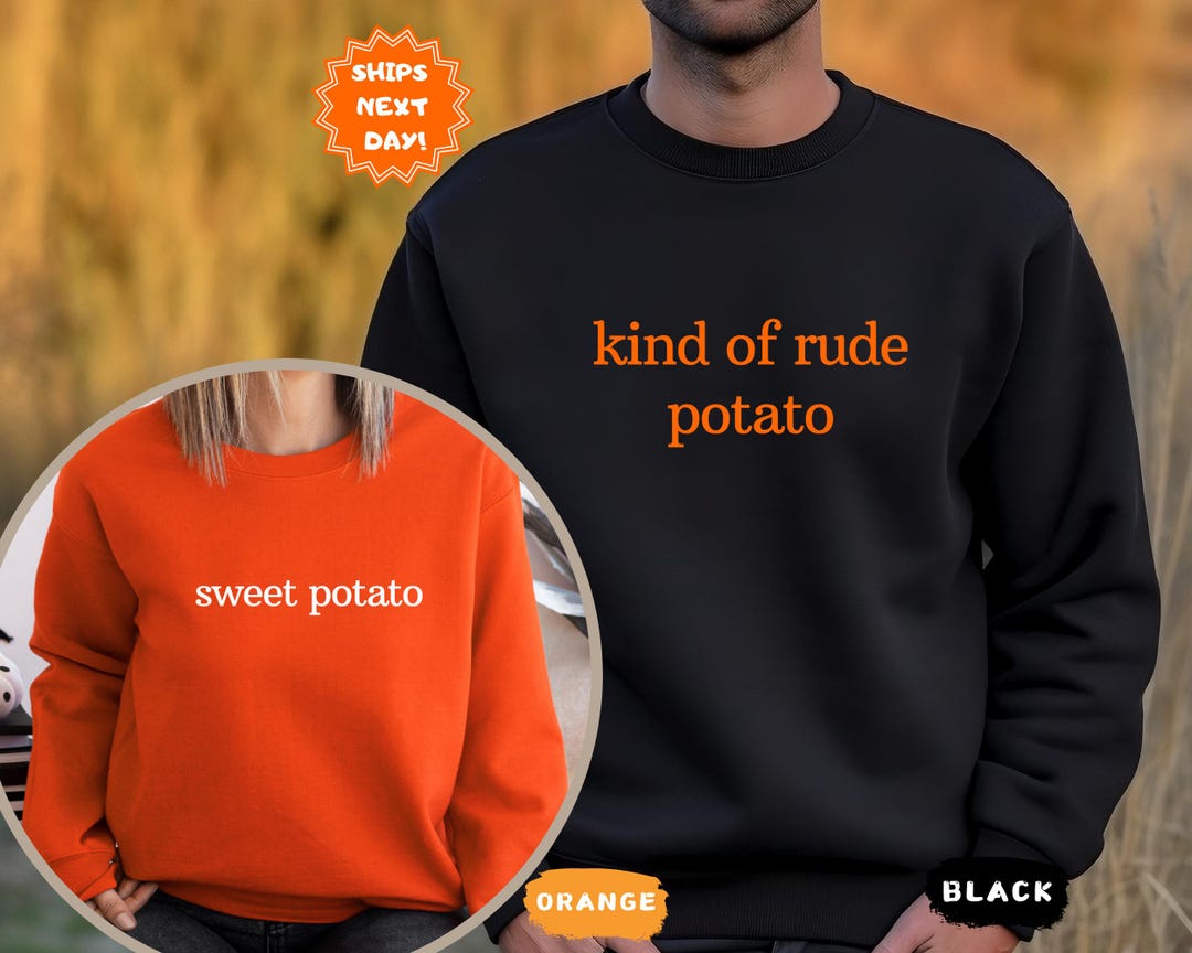 Funny Thanksgiving Couples Sweatshirt, Sweet Potato Kind of Rude Potato ...